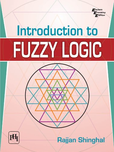 Introduction to Fuzzy Logic: R. Singhai: 9788120346994: Amazon.com: Books
