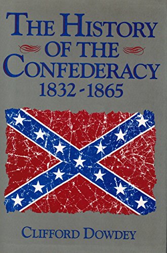 The History of the Confederacy: 1832-1865: Dowdey, Clifford ...