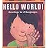 Hello World! Greetings in 42 Languages Around the Globe: Manya Stojic ...