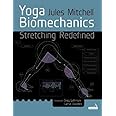 Yoga Biomechanics: Stretching Redefined: Mitchell, Jules: 9781909141612 ...
