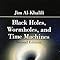 Black Holes, Wormholes and Time Machines, Second Edition: Amazon.co.uk: Jim Al-Khalili ...