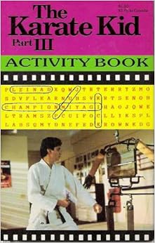 The Karate Kid Part III Activity Book: 9780874497861: Amazon.com: Books