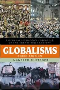 Globalisms: The Great Ideological Struggle of the Twenty-first Century ...