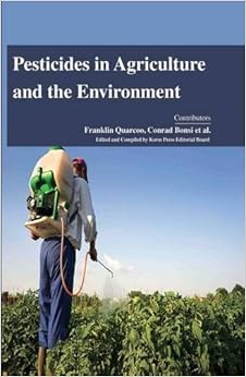 Pesticides in Agriculture and the Environment: Franklin Quarcoo, Conrad ...