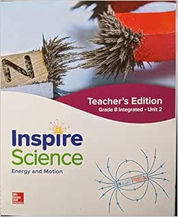 Inspire Science: Integrated Grade 8 Teacher Edition Unit 2, c. 2020 ...