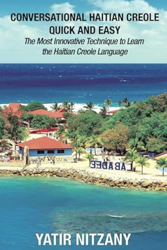 Conversational Haitian Creole Quick and Easy: The Most Innovative ...