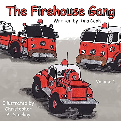 The Firehouse Gang: Cook, Tina, Starkey, Christopher A.: 9780982216880 ...
