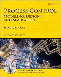Process Control: Modeling, Design, and Simulation (International Series in the Physical and ...