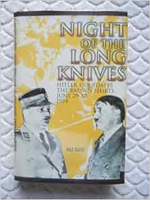 Night of the Long Knives, Hitler Liquidates the Brown Shirts, June 29 ...