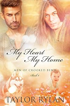 My Heart, My Home: Men of Crooked Bend Book 6 - Kindle edition by ...
