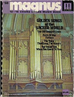 #59 Magnus 12-16 Chord Organ Music Book, Golden Songs of the Sacred ...