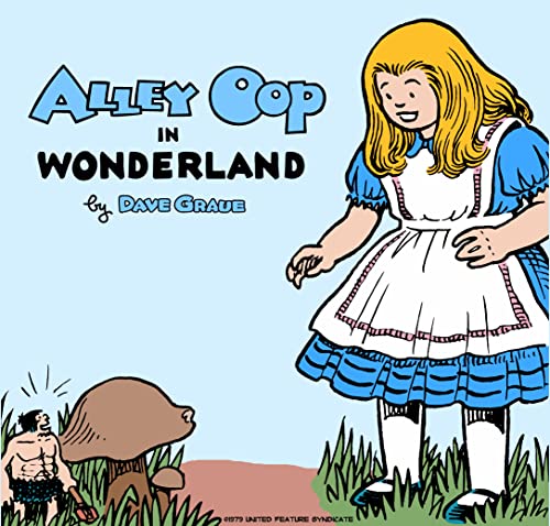 Alley Oop In Wonderland: Dave Graue: 9781936412136: Amazon.com: Books