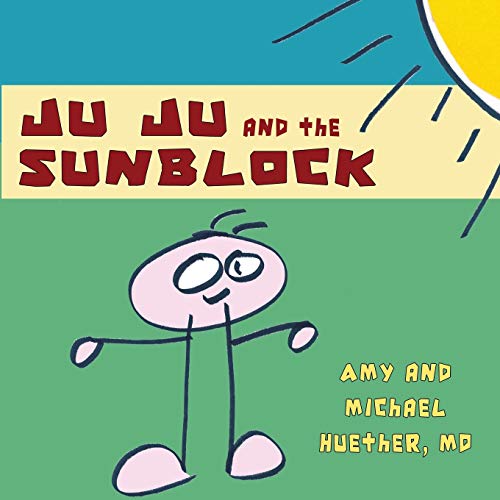 Ju Ju and the Sunblock: Amy Huether: 9781604947298: Amazon.com: Books