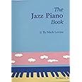 The Jazz Piano Book: Levine, Mark: 9780961470159: Amazon.com: Books