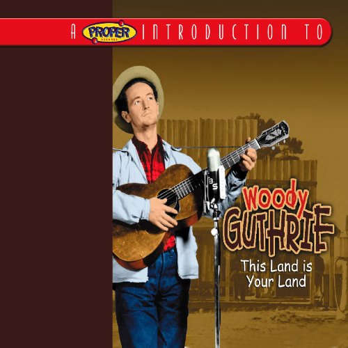 Woody Guthrie Album: «This Land Is Your Land»
