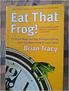 Eat that Frog: Brian Tracy: 0001609946782: Amazon.com: Books