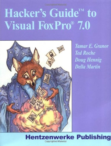 Amazon.com: Hacker's Guide to Visual FoxPro 7.0: 9781930919228: Granor ...