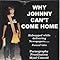 Why Johnny Can't Come Home: Gosch, Noreen N.: 9780970519504: Amazon.com ...