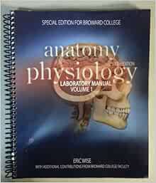 Anatomy & Physiology Laboratory Manual Volume 1: Eric Wise: 9780077759087: Amazon.com: Books