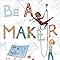 Amazon.com: Be a Maker (9781512498028): Howes, Katey, Vuković, Elizabet ...
