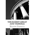 The Rabbit Great And Terrible (Waldo Rabbit Series): Chereta, Nelson ...