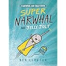 Super Narwhal and Jelly Jolt (A Narwhal and Jelly Book #2): Ben Clanton ...