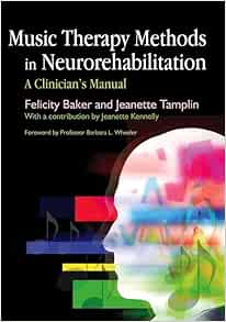 Music Therapy Methods in Neurorehabilitation: A Clinician's Manual ...
