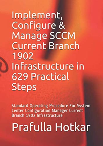 Implement, Configure & Manage SCCM Current Branch 1902 Infrastructure ...