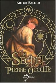 Le Secret de la Pierre Occulte - Artur Balder - Babelio