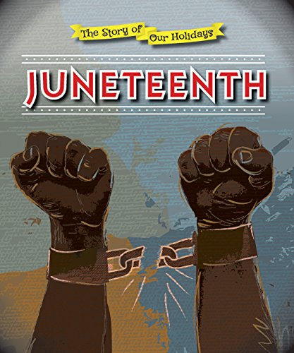 Juneteenth (Story of Our Holidays): Leeper, Angela, Ponto, Joanna ...