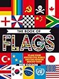 The Book of Flags: Flags from around the world and the stories behind ...