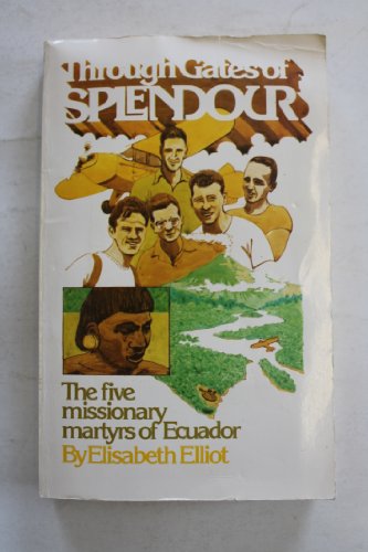 Through Gates of Splendour: Elliot, Elisabeth: 9780903843317: Amazon ...