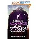 Keeping Romance Alive: Six ways to make love last forever in a ...