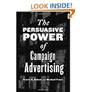 The Persuasive Power of Campaign Advertising: Travis N. Ridout, Michael ...