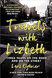 Travels with Lizbeth: Three Years on the Road and on the Streets: Lars ...