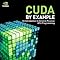 CUDA by Example: An Introduction to General-Purpose GPU Programming: Amazon.co.uk: Sanders ...