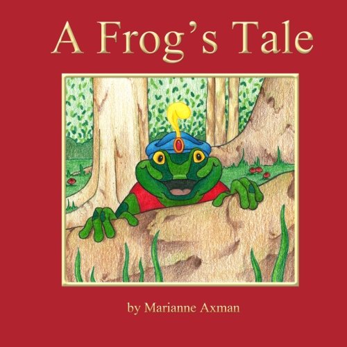 A Frog's Tale: A frog, a princess, and a mighty foe. Will that be ...