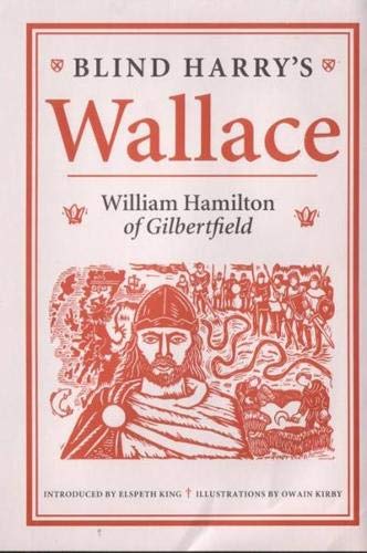 Blind Harry's Wallace: Hamilton, William, King, Elspeth: 9780946487332 ...