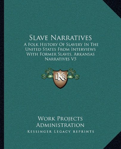 Slave Narratives: A Folk History Of Slavery In The United States From ...