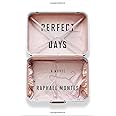 Perfect Days: A Novel: Montes, Raphael: 9781594206405: Amazon.com: Books