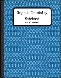 Organic Chemistry Notebook: 1/4" Hexagon Paper - Perfect For Chemistry ...