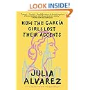 How the Garcia Girls Lost Their Accents: Julia Alvarez: 9781565129757 ...