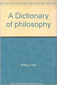 A Dictionary of philosophy: Antony Flew: 9780312209247: Amazon.com: Books