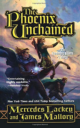 The Phoenix Unchained: Book One of The Enduring Flame: Lackey, Mercedes ...