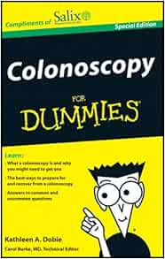 Colonoscopy for Dummies ~ Special Edition: Kathleen A. Dobie ...