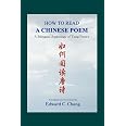 How to Read A Chinese Poem: A Bilingual Anthology of Tang Poetry: Chang ...