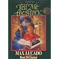Tell Me the Story: Lucado, Max, Dicianni, Ron, Botts, Timothy ...