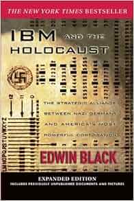 IBM and the Holocaust: The Strategic Alliance Between Nazi Germany and ...