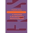 A vergonha: é um sentimento revolucionário: 3 | Amazon.com.br