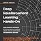 Deep Reinforcement Learning Hands-On: Apply modern RL methods to practical problems of chatbots ...
